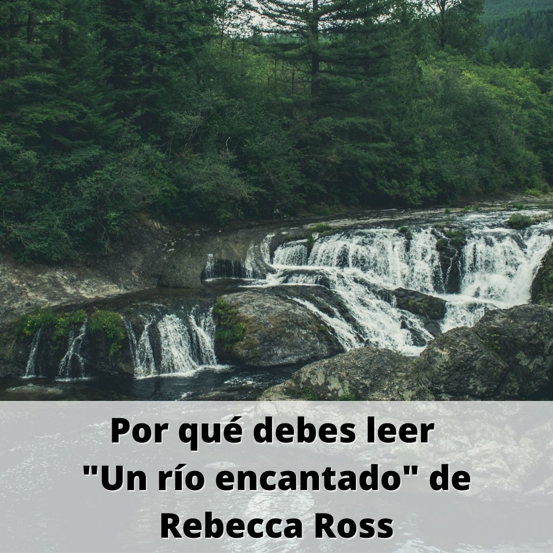 Por qué debes leer "Un río encantado" de Rebecca Ross — Donde nace la ...